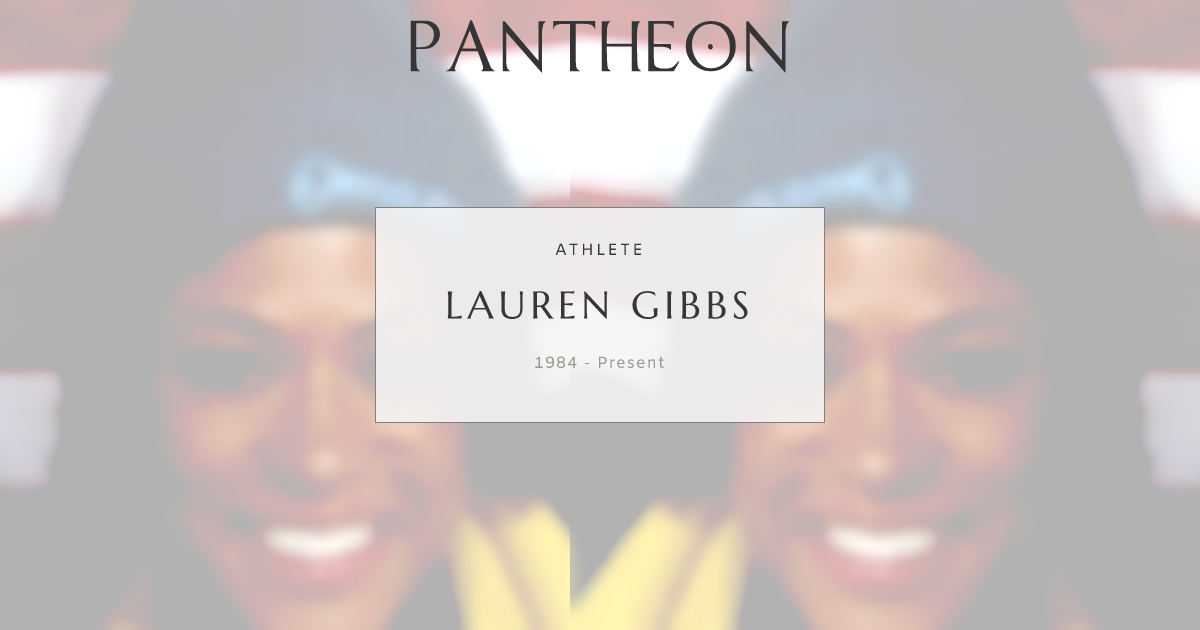 Lauren Gibbs Biography | Pantheon