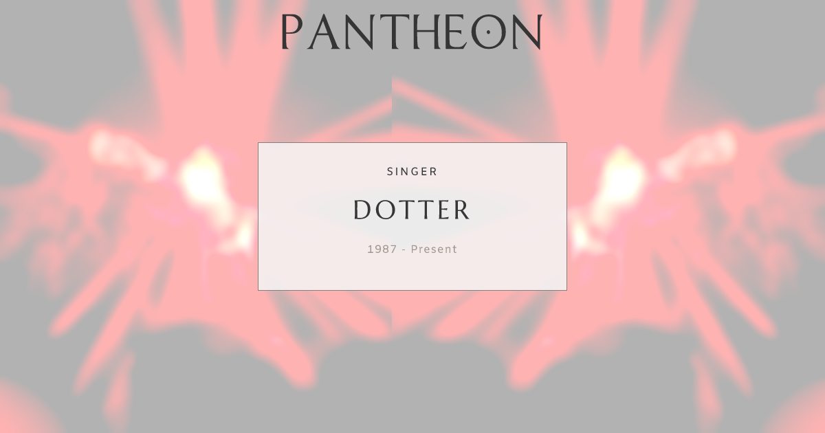 Dotter Biography | Pantheon