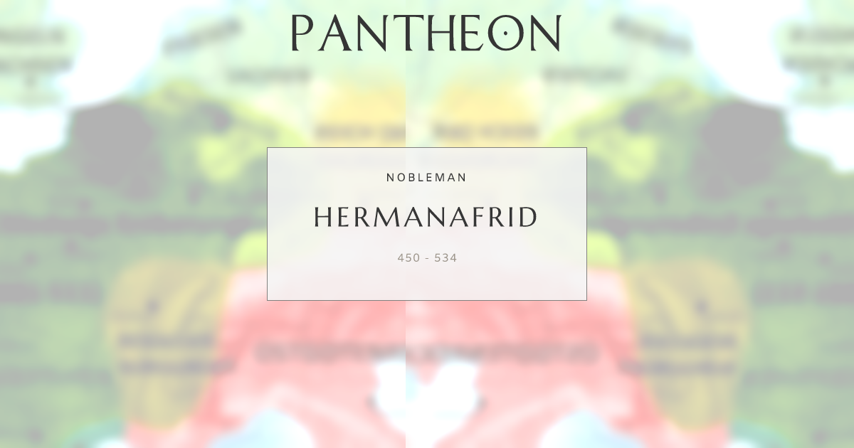 Hermanafrid Biography | Pantheon
