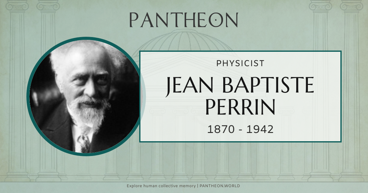 Jean Baptiste Perrin Biography | Pantheon