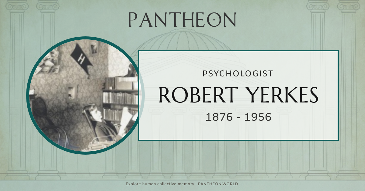 Robert Yerkes Biography | Pantheon