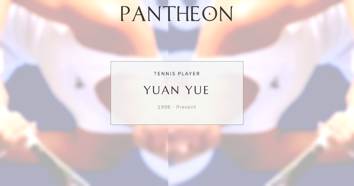 Yuan Yue Biography | Pantheon