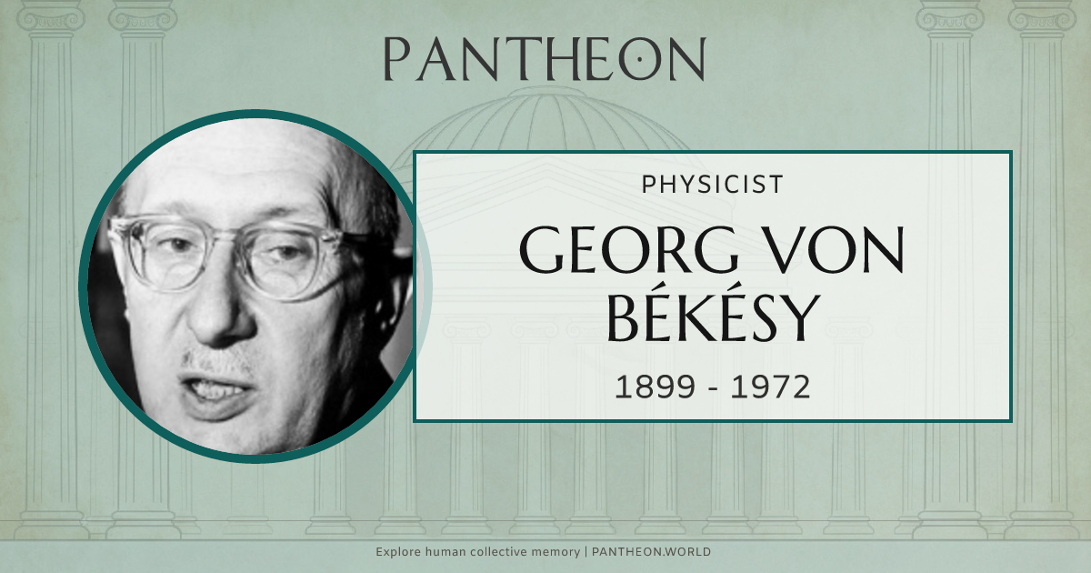 Georg von Békésy Biography | Pantheon