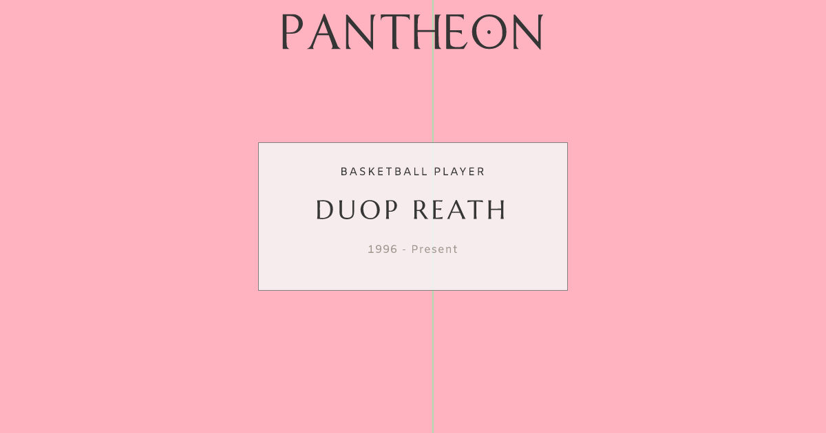 Duop Reath Biography | Pantheon