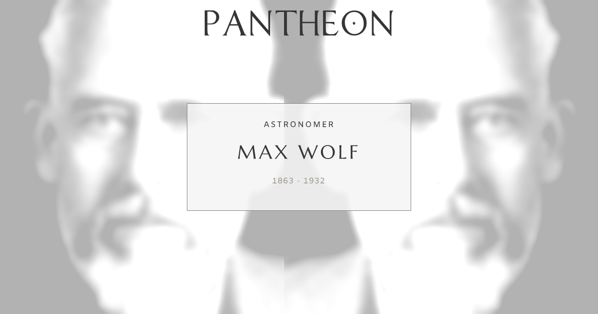 Max Wolf Biography | Pantheon