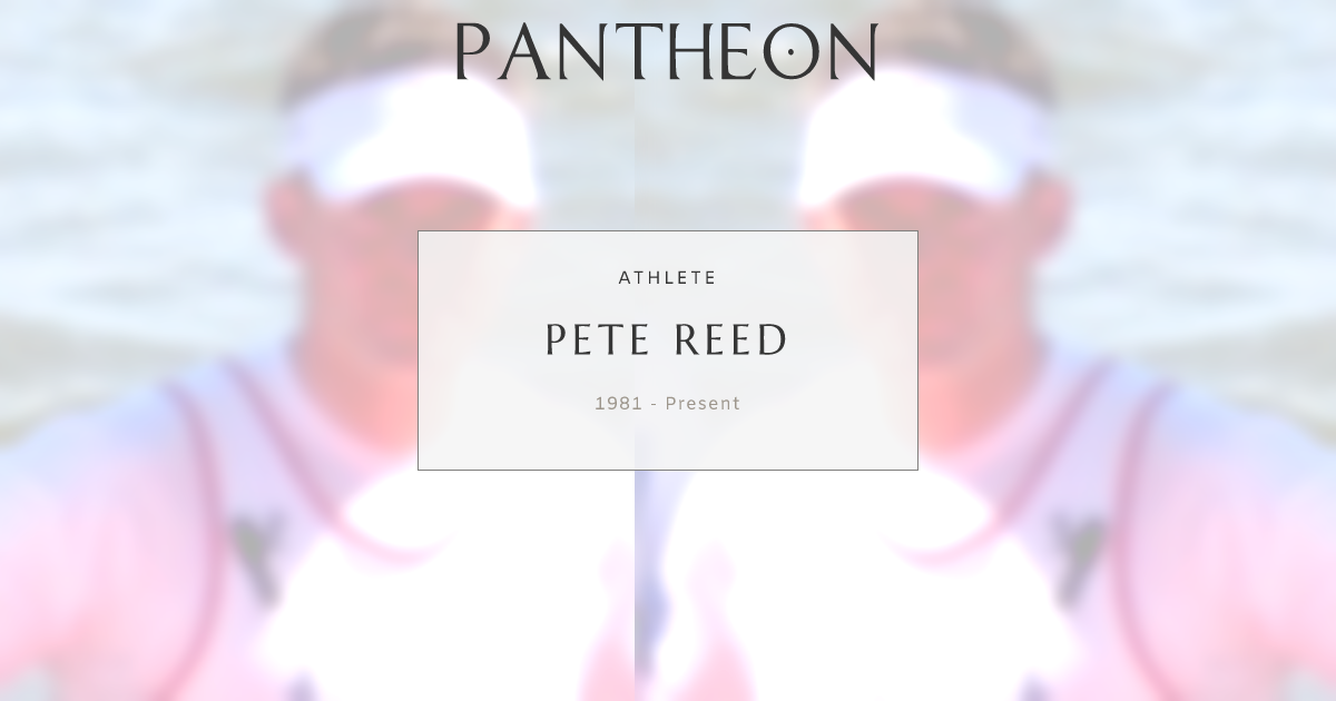 Pete Reed Biography | Pantheon