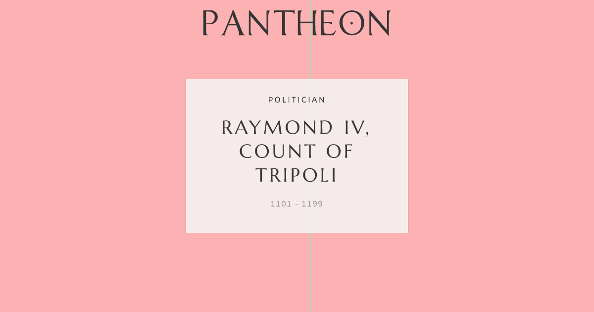 Raymond IV, Count of Tripoli Biography | Pantheon