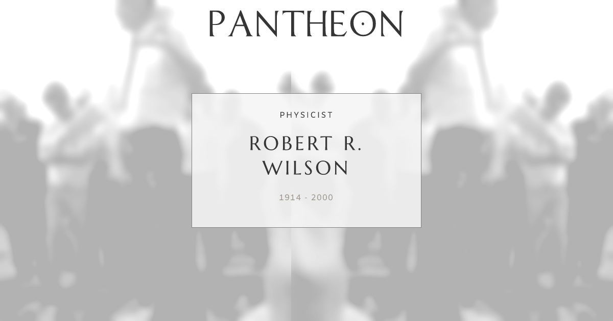 Robert R. Wilson Biography | Pantheon