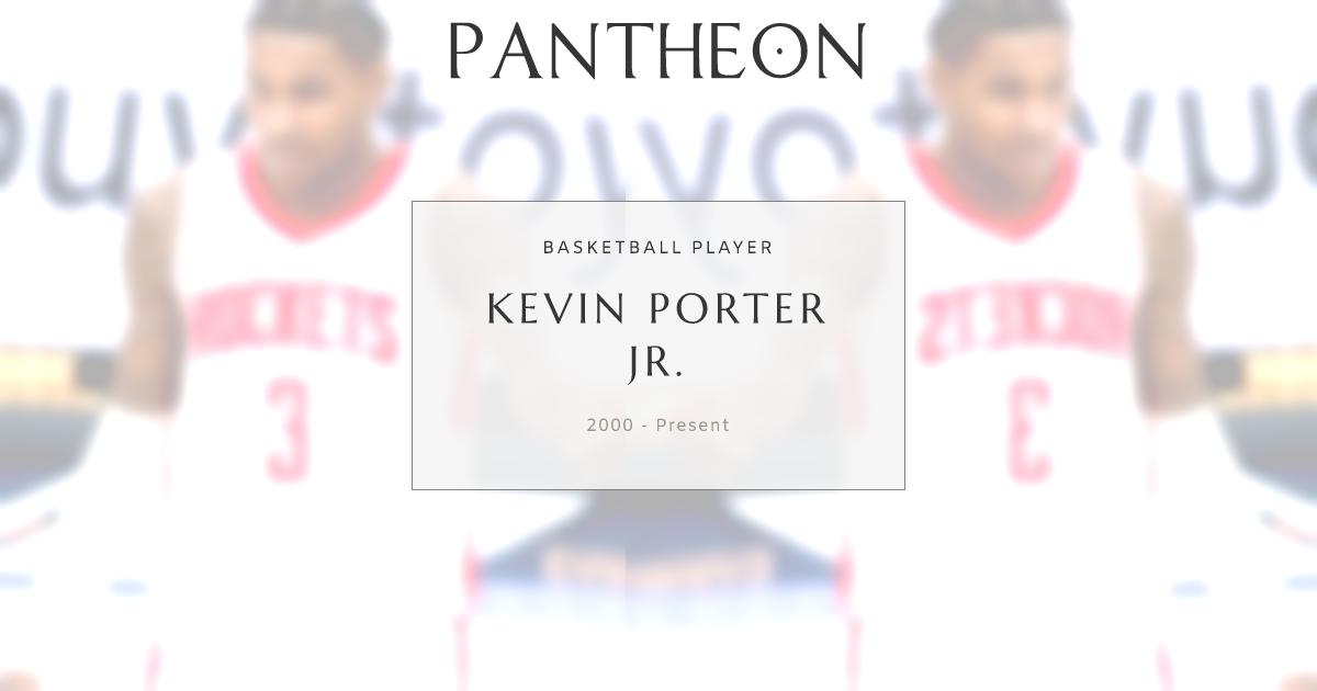 Kevin Porter Jr. Biography | Pantheon