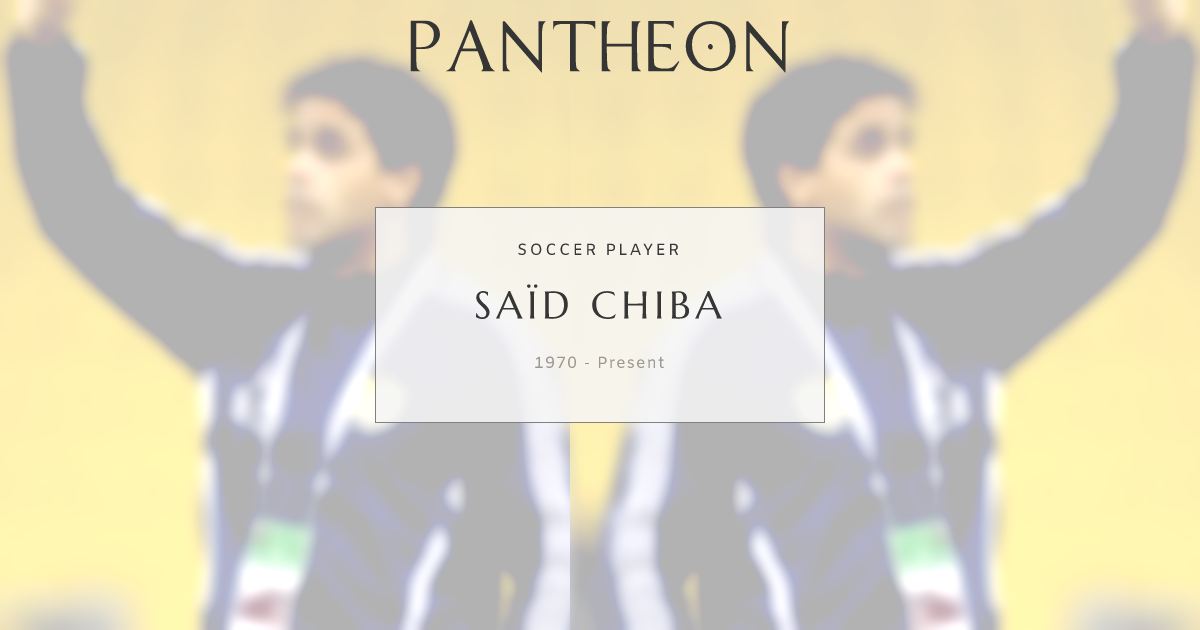 Saïd Chiba Biography | Pantheon