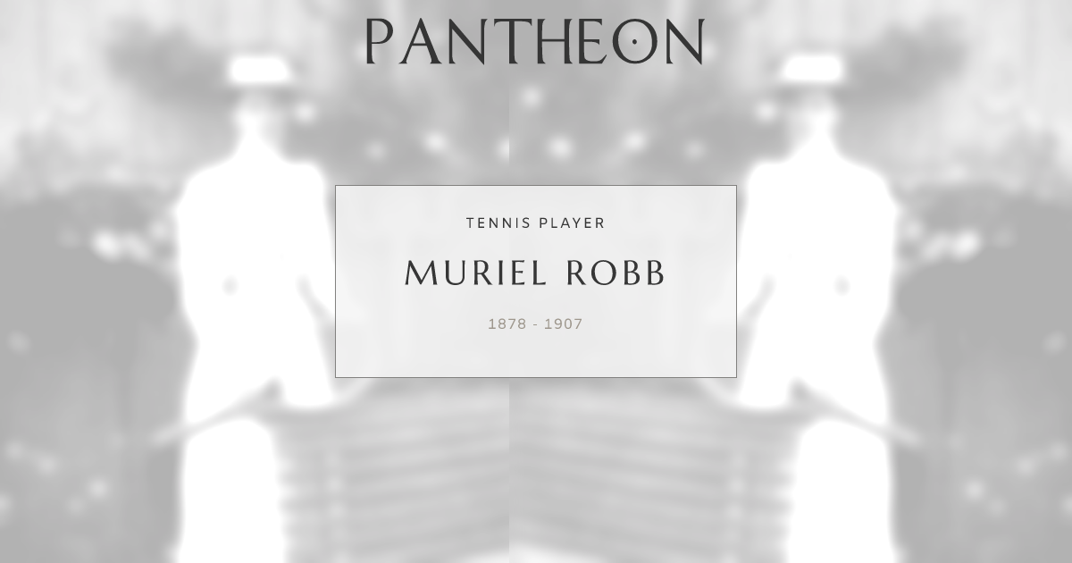 Muriel Robb Biography | Pantheon