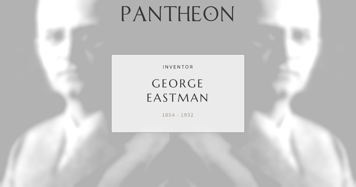 George Eastman Biography | Pantheon