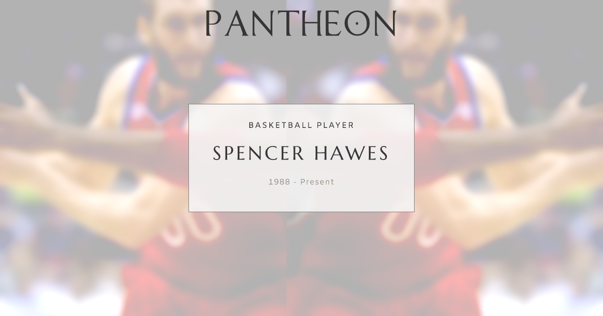Spencer Hawes Biography | Pantheon