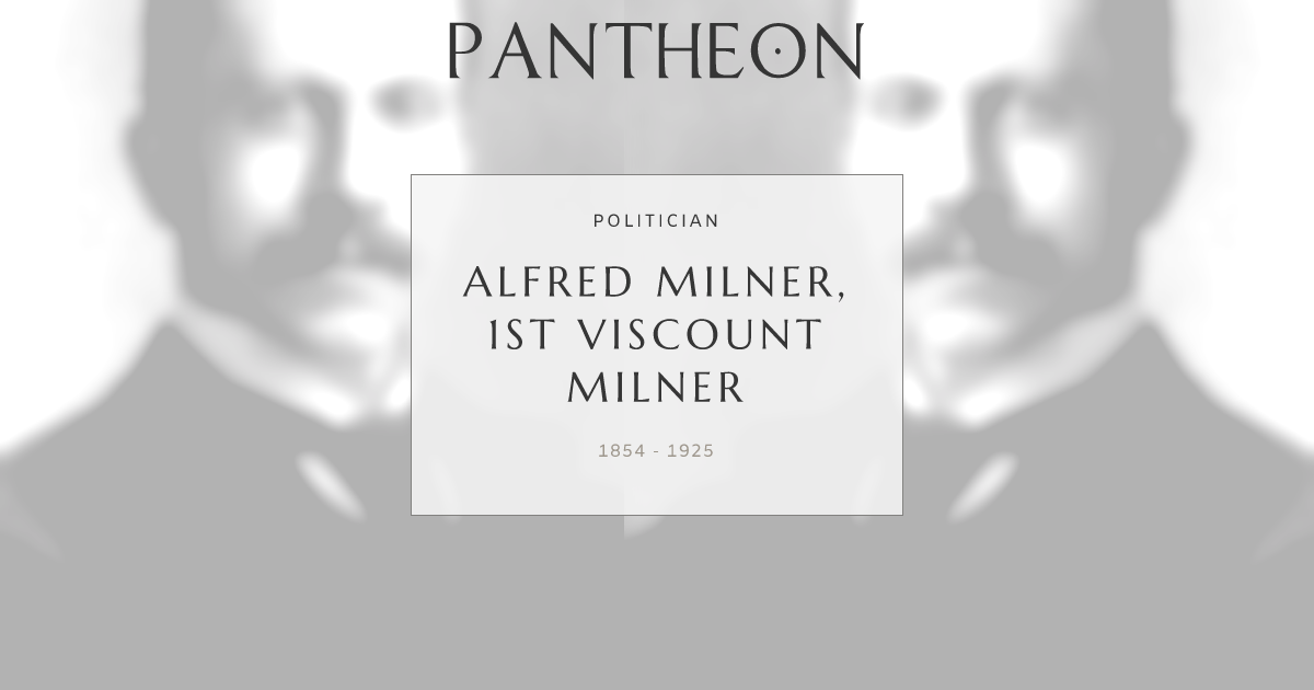 Alfred Milner, 1st Viscount Milner Biography | Pantheon