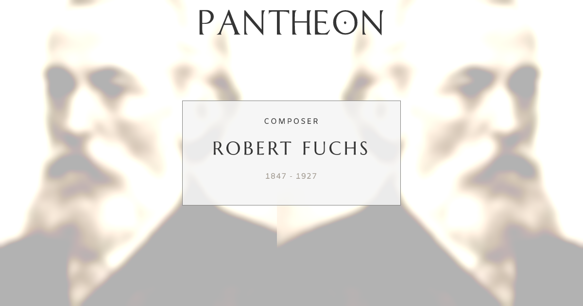Robert Fuchs Biography | Pantheon
