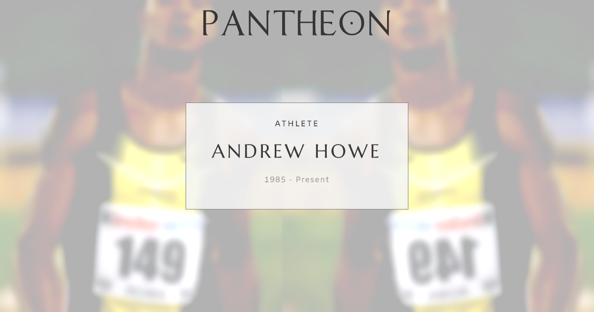 Andrew Howe Biography | Pantheon