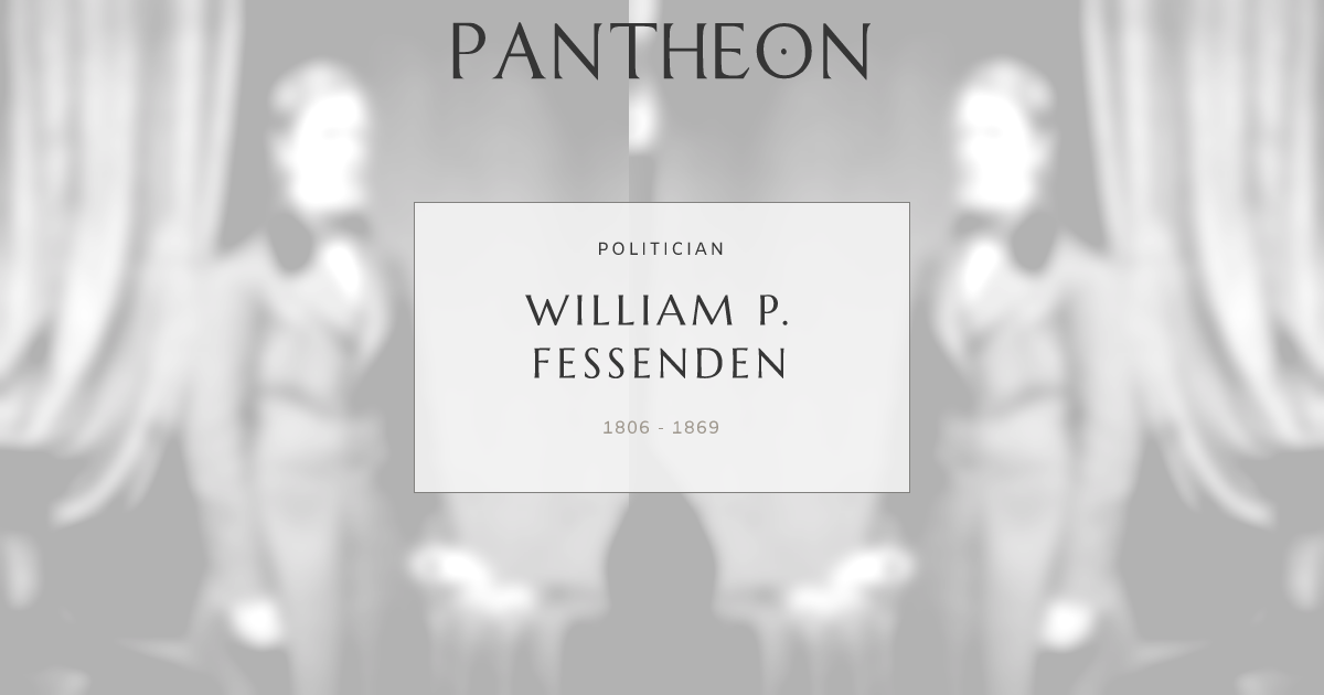 William P. Fessenden Biography | Pantheon
