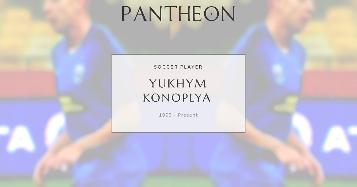 Yukhym Konoplya Biography | Pantheon