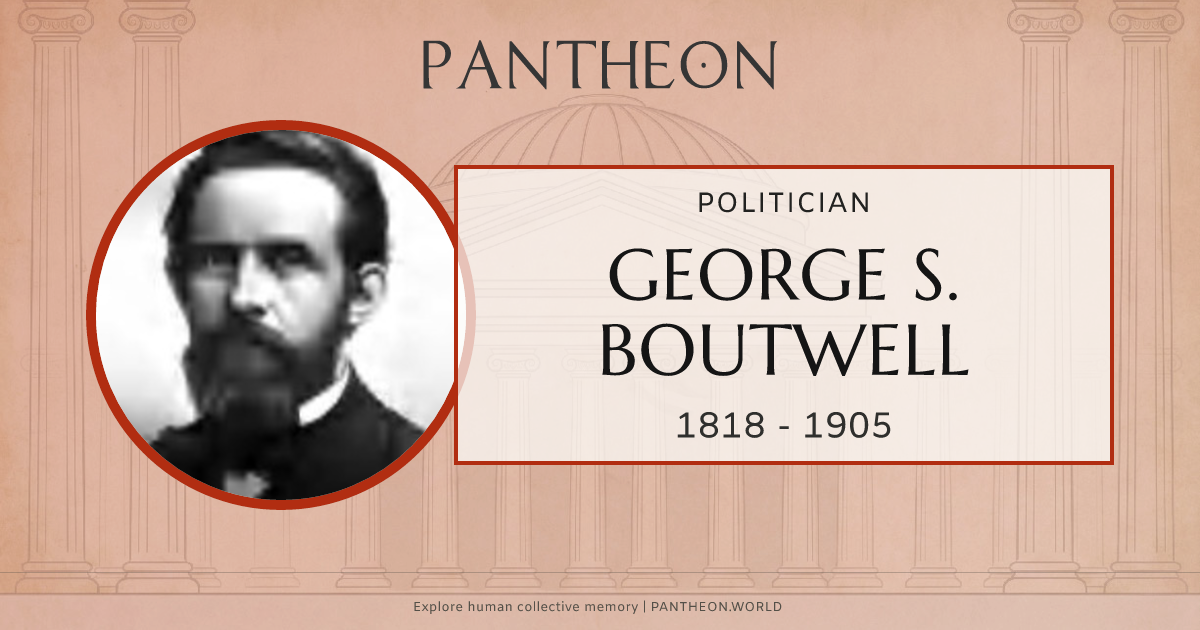 George S. Boutwell Biography | Pantheon