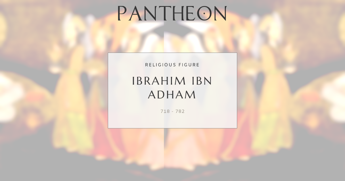 Ibrahim ibn Adham Biography | Pantheon