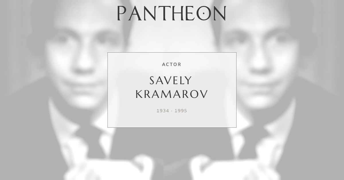 Savely Kramarov Biography | Pantheon