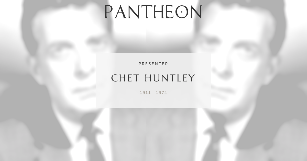 Chet Huntley Biography | Pantheon