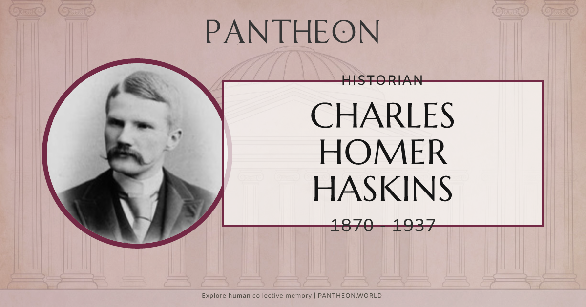 Charles Homer Haskins Biography | Pantheon