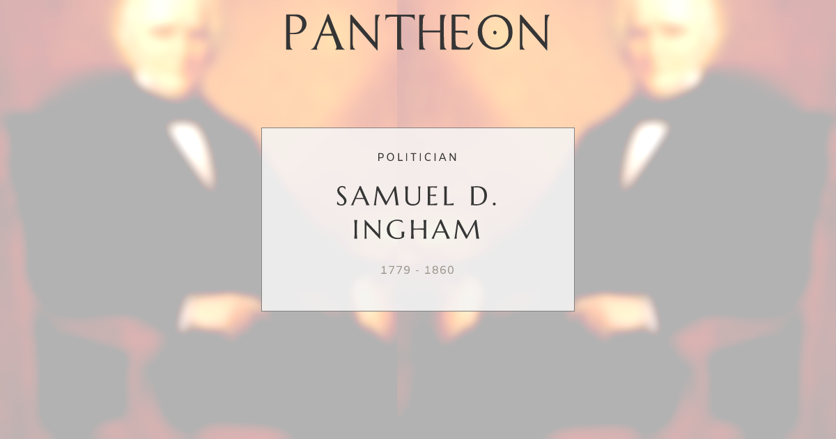 Samuel D. Ingham Biography | Pantheon