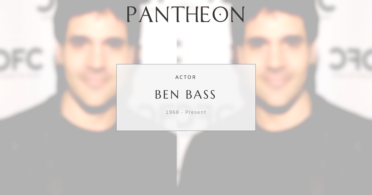 Ben Bass Biography | Pantheon