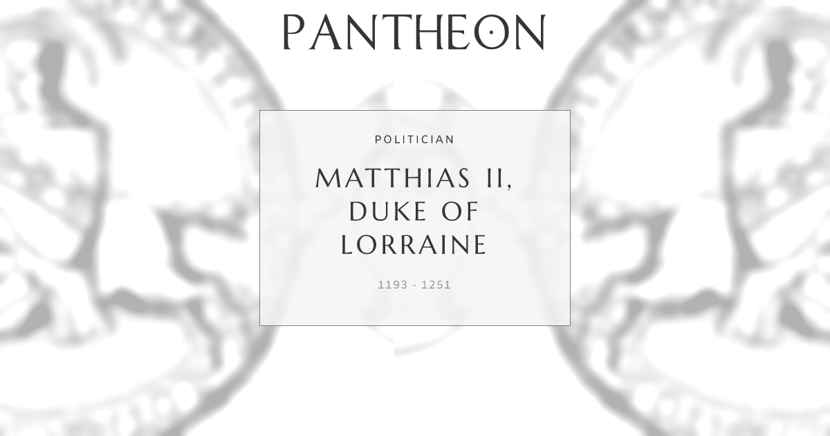 Matthias II, Duke of Lorraine Biography | Pantheon