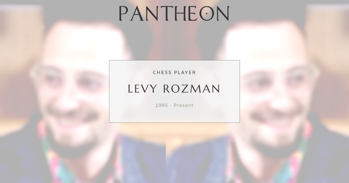 Levy Rozman Biography | Pantheon