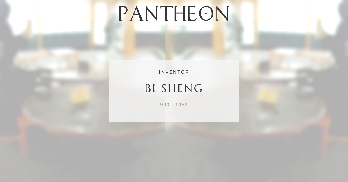 Bi Sheng Biography | Pantheon