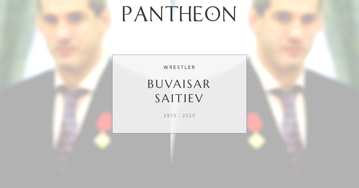 Buvaisar Saitiev Biography | Pantheon