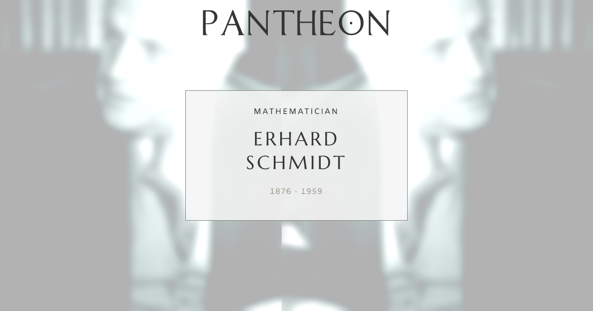 Erhard Schmidt Biography | Pantheon