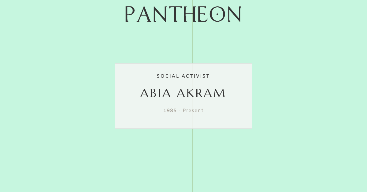 Abia Akram Biography | Pantheon