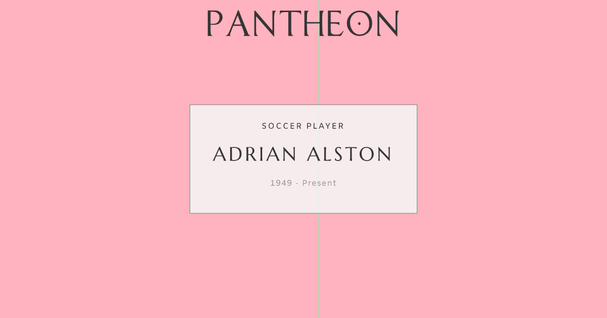 Adrian Alston Biography | Pantheon