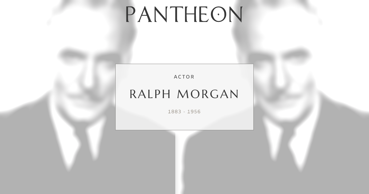 Ralph Morgan Biography | Pantheon