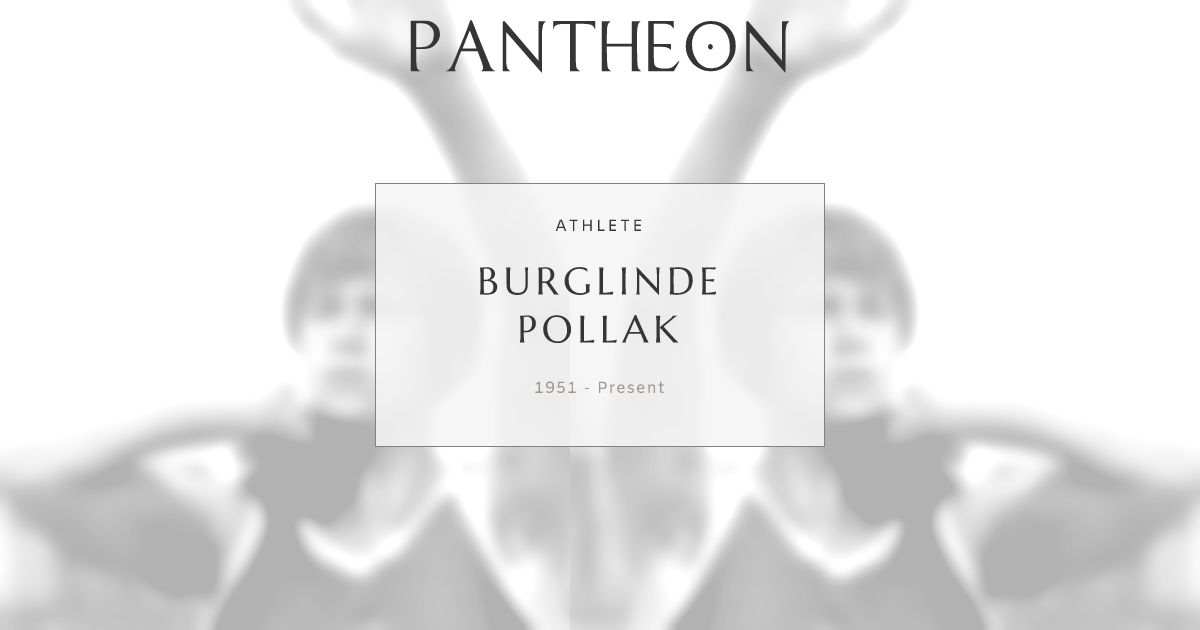 Burglinde Pollak Biography | Pantheon