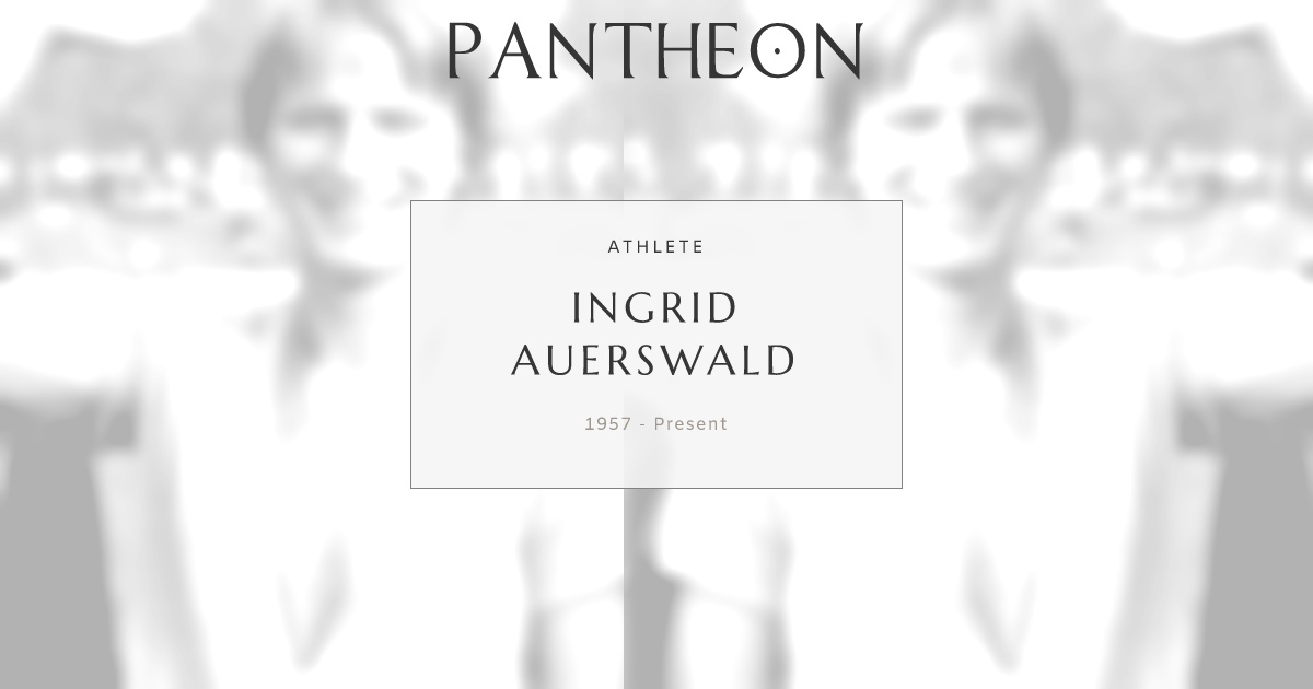 Ingrid Auerswald Biography | Pantheon