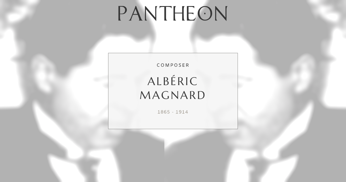 Albéric Magnard Biography | Pantheon