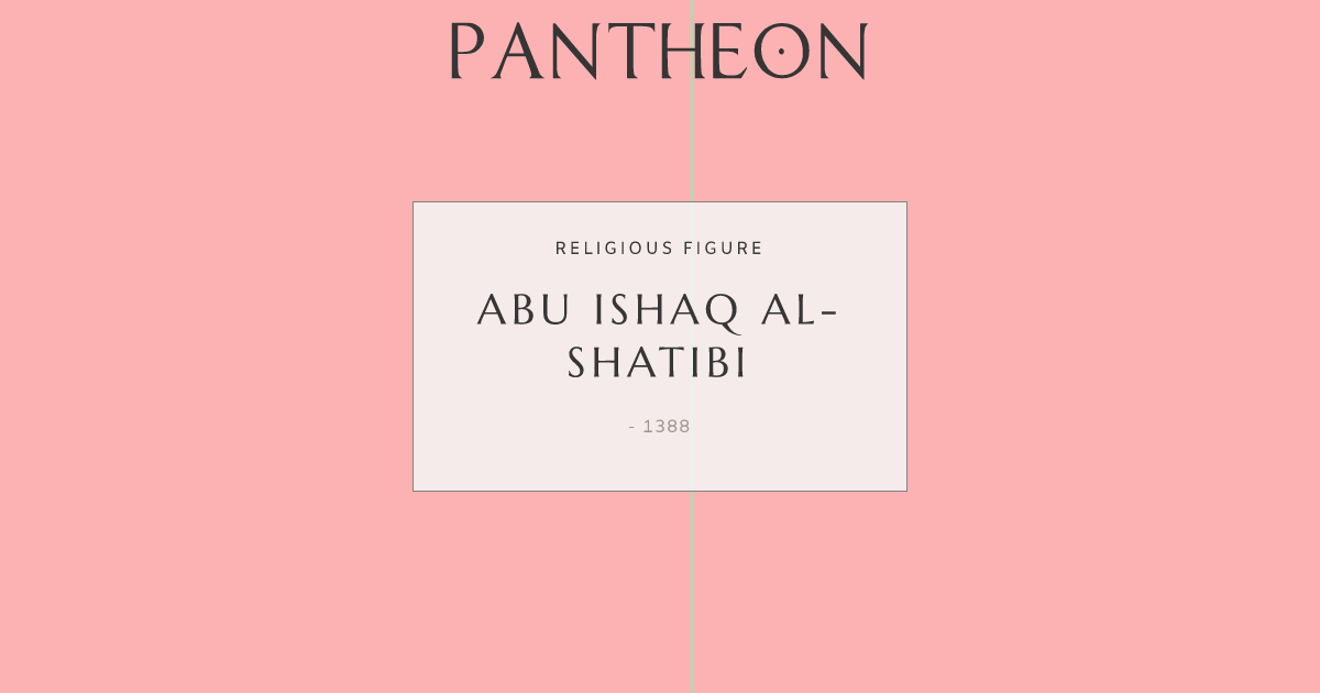 Abu Ishaq al-Shatibi Biography | Pantheon