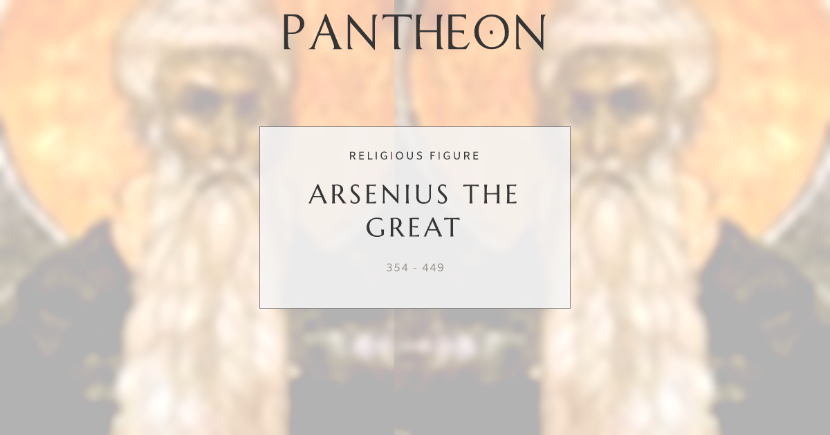 Arsenius the Great Biography | Pantheon