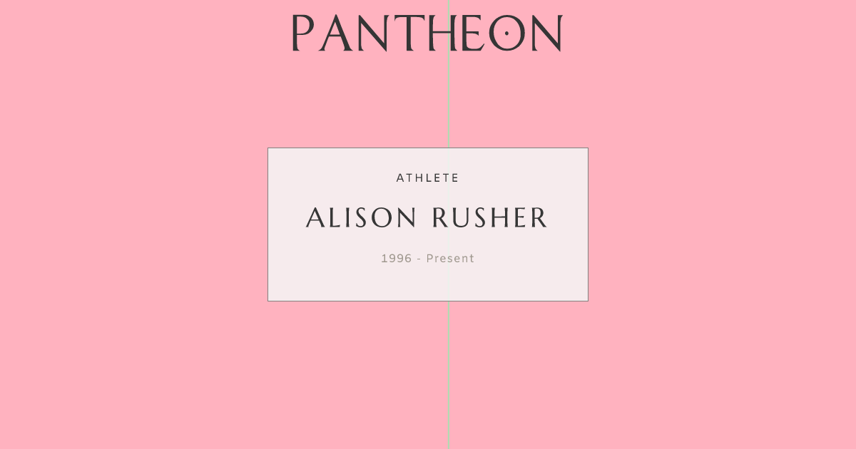 Alison Rusher Biography | Pantheon