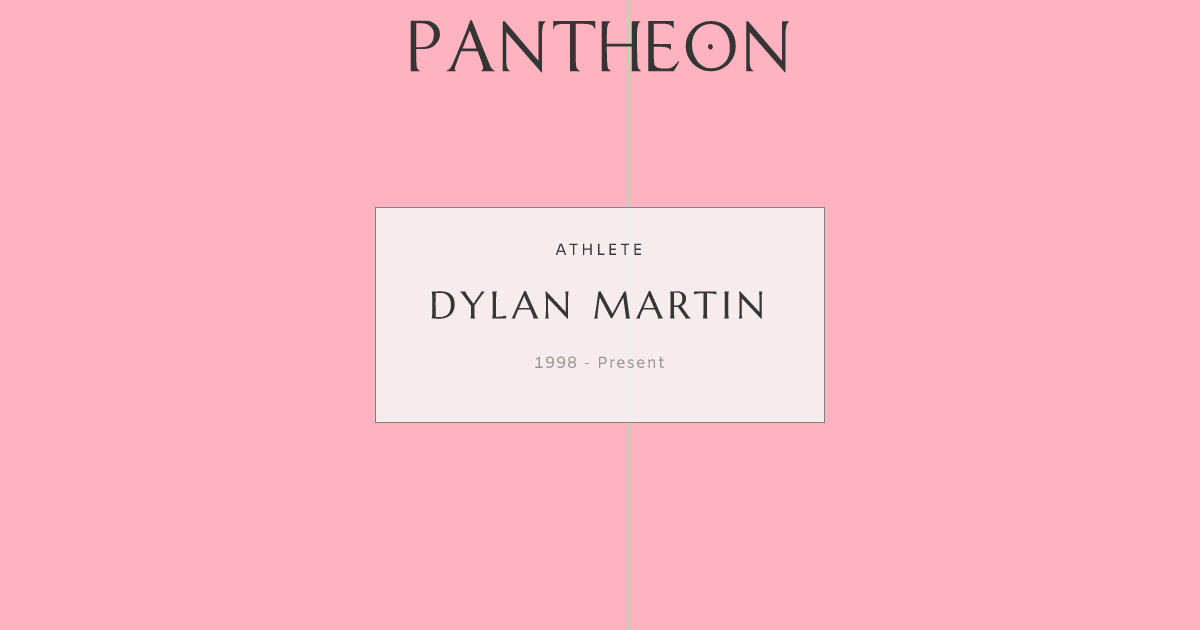Dylan Martin Biography | Pantheon