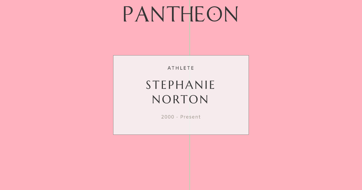 Stephanie Norton Biography | Pantheon