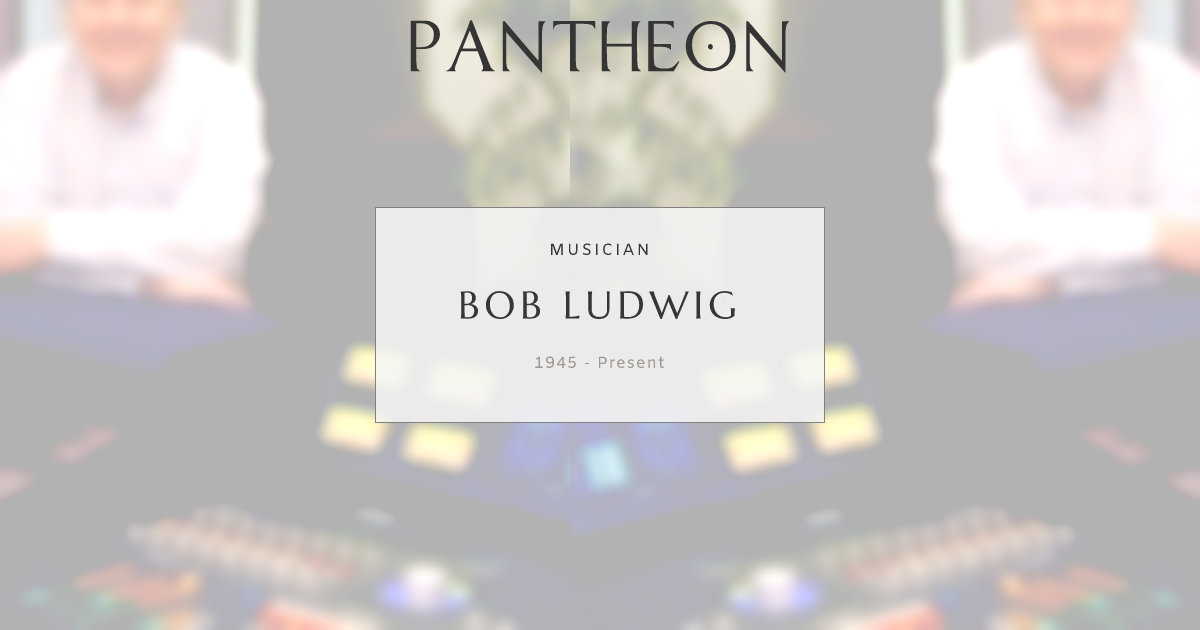 Bob Ludwig Biography | Pantheon