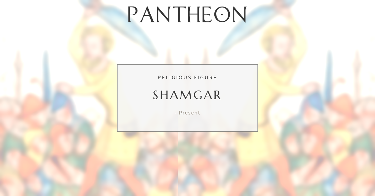 Shamgar Biography | Pantheon