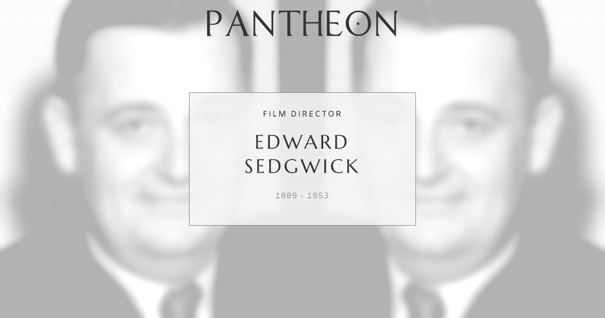 Edward Sedgwick Biography | Pantheon
