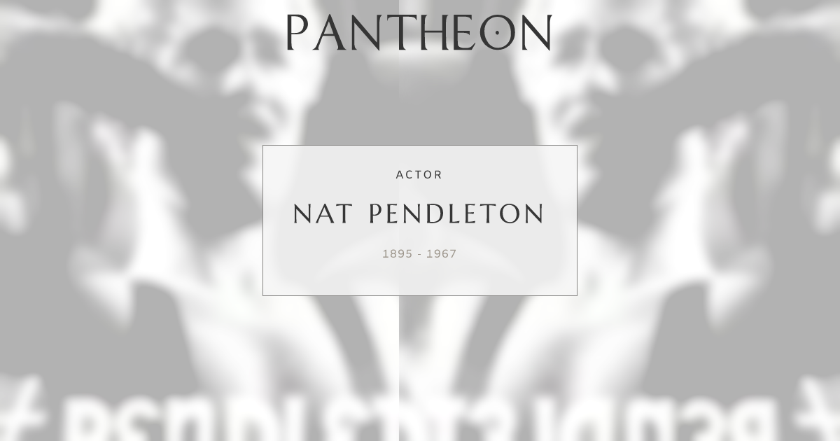 Nat Pendleton Biography | Pantheon