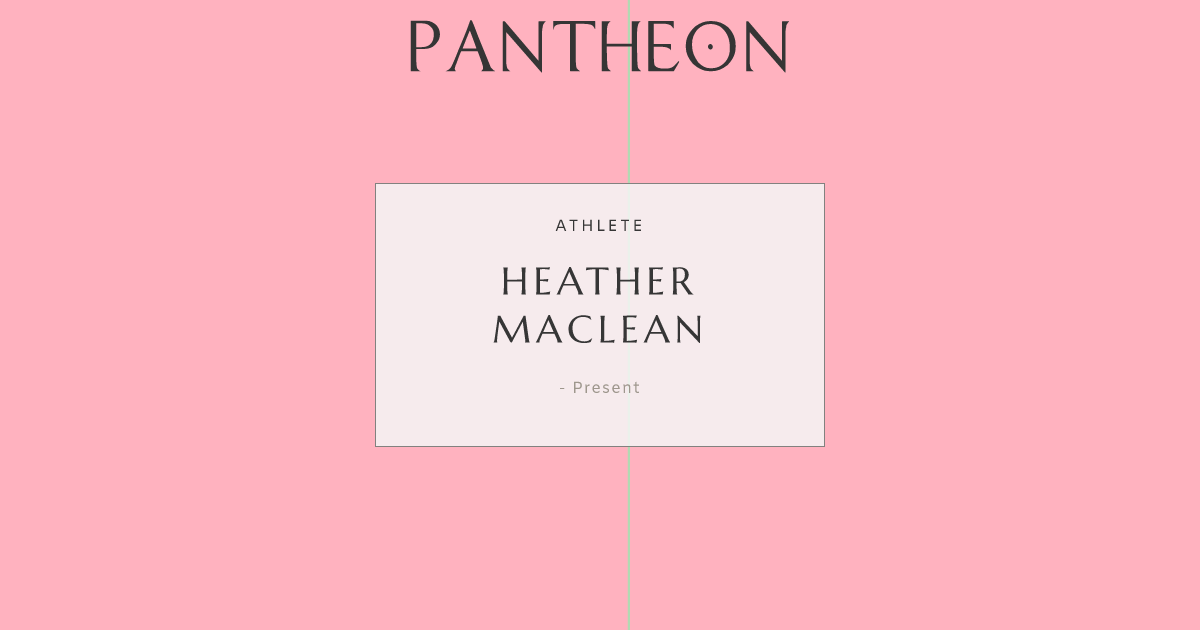 Heather MacLean Biography | Pantheon